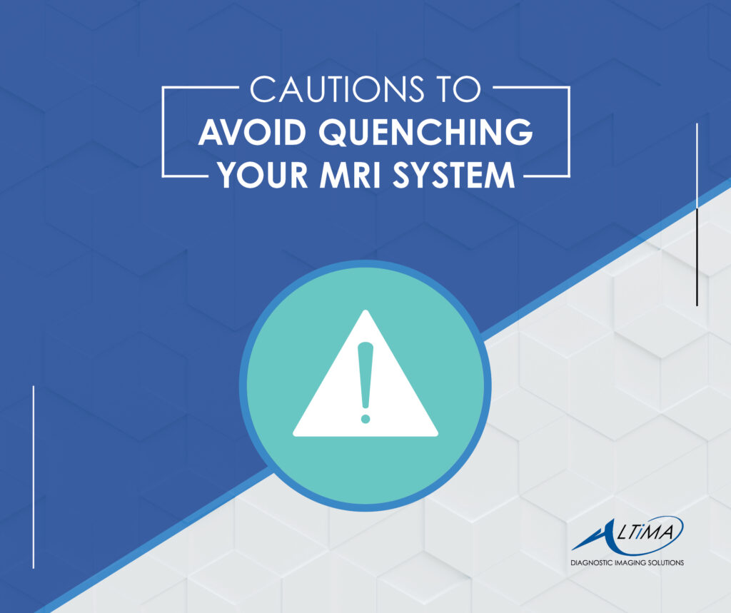 Cautions to Avoid an MRI Magnet Quench - Altima